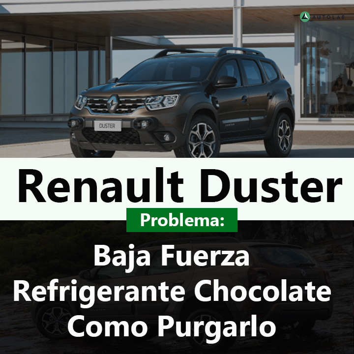 Renault Duster Baja fuerza + refrigerante chocolate ¿Cómo purgarlo ...